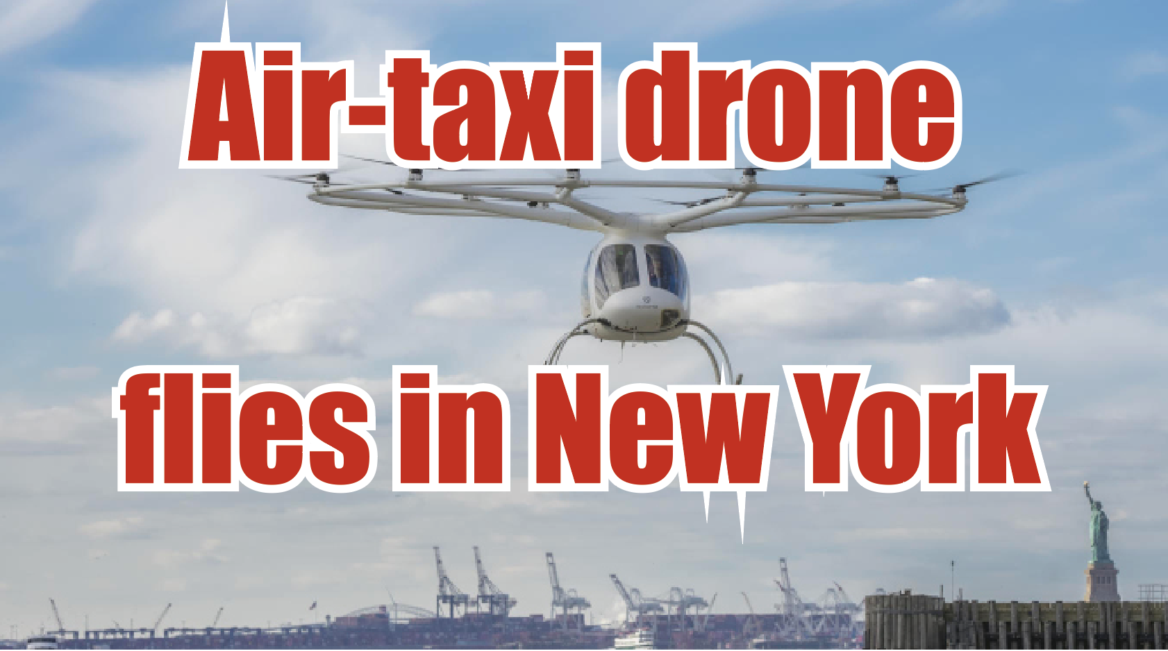 VIDEO: Volcopter 'air taxi' completes first flight in NYC | Traffic ...